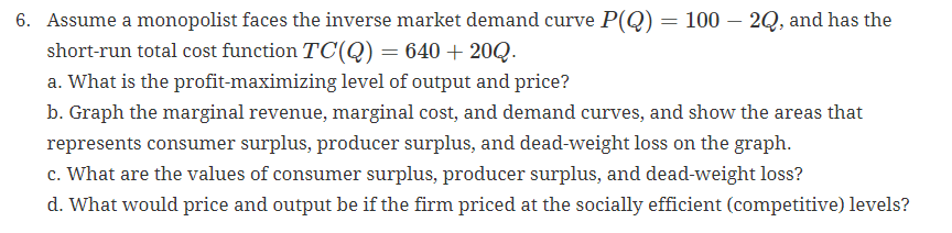 Solved 6. Assume a monopolist faces the inverse market | Chegg.com