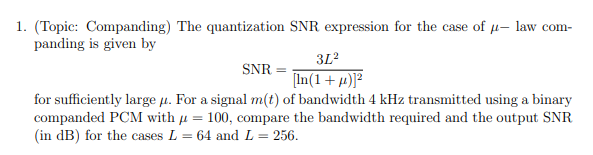 Solved (Topic: Companding) ﻿The quantization SNR expression | Chegg.com