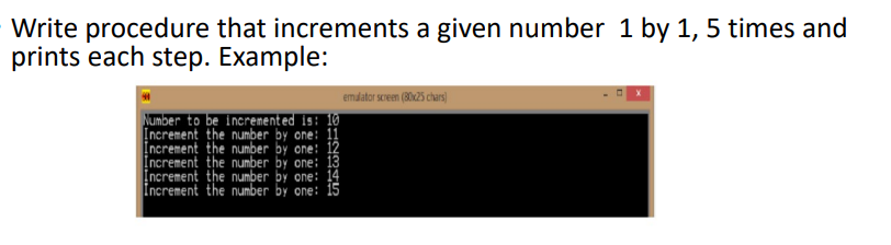 Solved Write procedure that increments a given number 1 by | Chegg.com