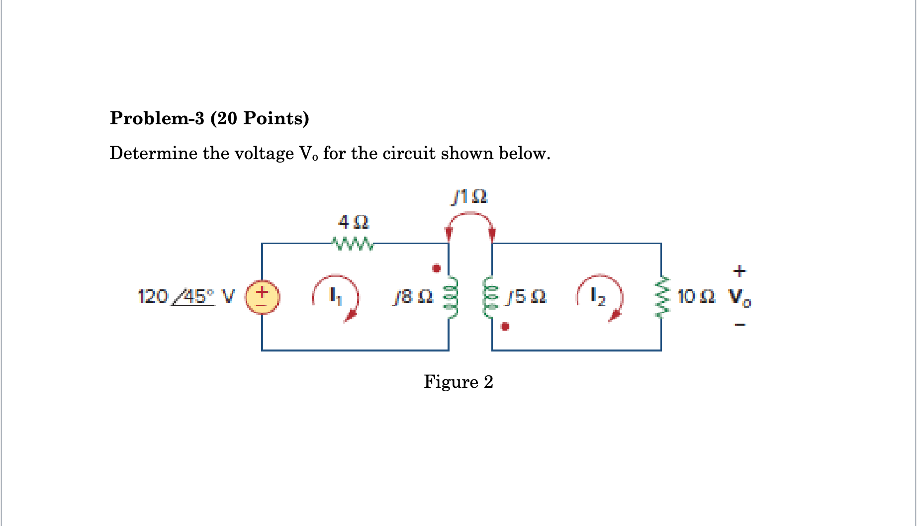Solved Problem-3 (20 Points)Determine the voltage | Chegg.com Solved Problem-3 (20 Points)Determine the voltage | Chegg.com