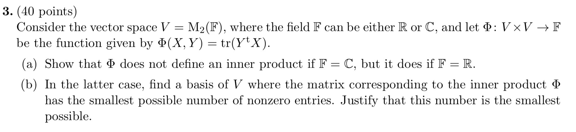 Solved (40 ﻿points)Consider the vector space V=M2(F), ﻿where | Chegg.com