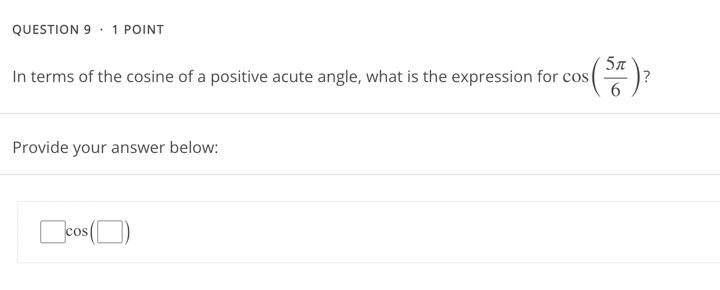 Solved In terms of the cosine of a positive acute angle, | Chegg.com