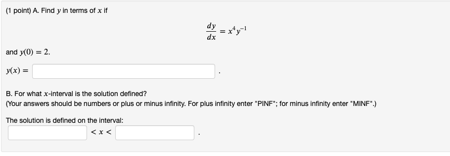 Solved ( 1 point) A. Find y in terms of x if dxdy=x4y−1 and | Chegg.com