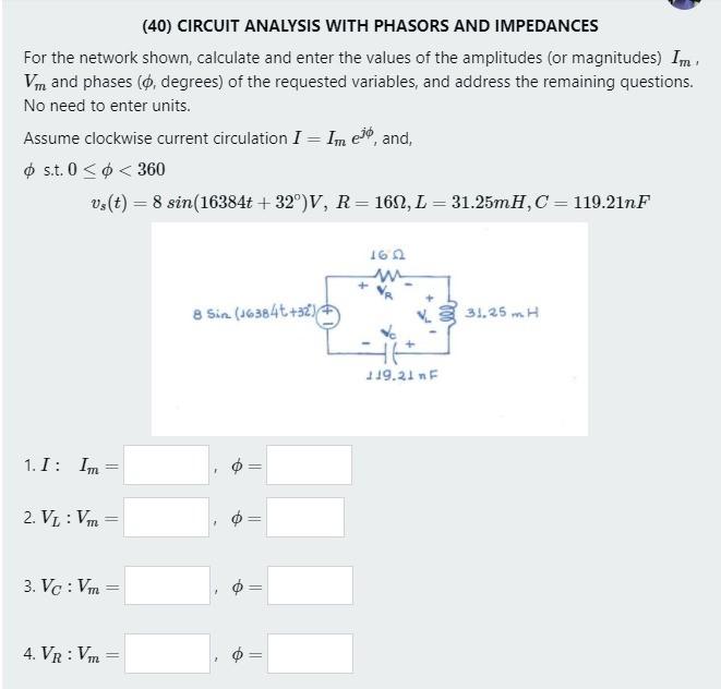 Solved (40) CIRCUIT ANALYSIS WITH PHASORS AND IMPEDANCES For | Chegg.com