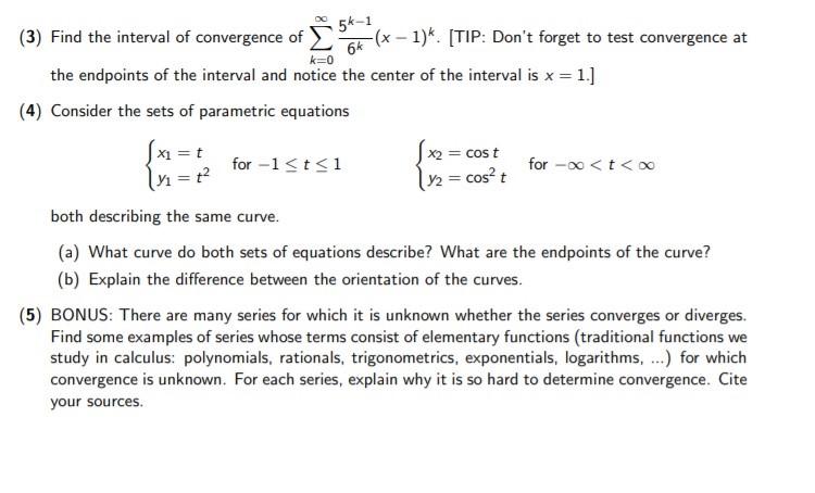Solved 5k-1 6k (3) Find the interval of convergence of -(x - | Chegg.com