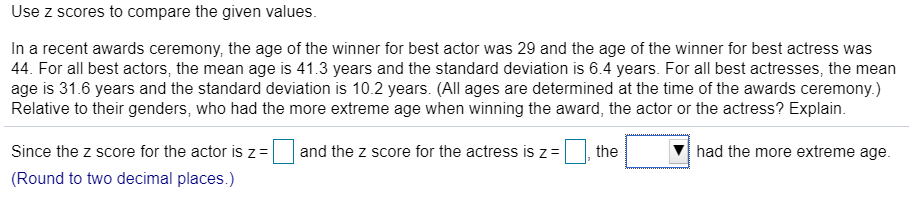 Solved Use z scores to compare the given values. In a recent | Chegg.com
