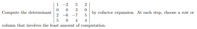 Solved Compute the determinant [ 1 −2 5 2 0 0 3 0 2 −6 −7 5 | Chegg.com