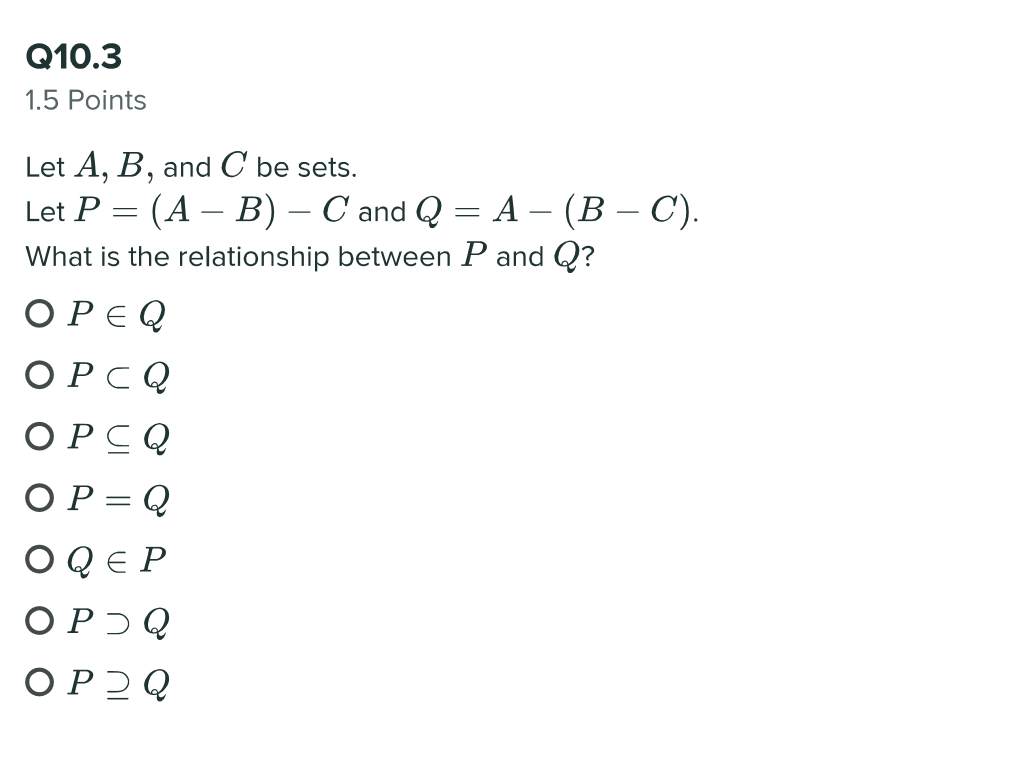 Solved Q10.3 1.5 Points Let A, B, and C be sets. Let P = (A | Chegg.com Solved Q10.3 1.5 Points Let A, B, and C be sets. Let P = (A | Chegg.com