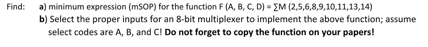 Solved Find: a) minimum expression (mSOP) for the function F | Chegg.com
