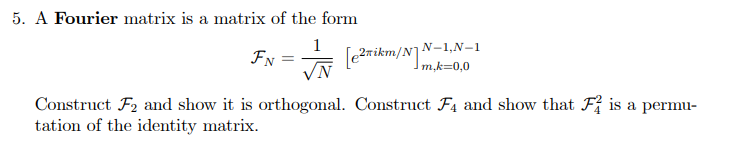 Solved 5. A Fourier matrix is a matrix of the form FN = | Chegg.com