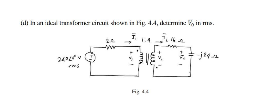 Solved (d) In an ideal transformer circuit shown in Fig. | Chegg.com