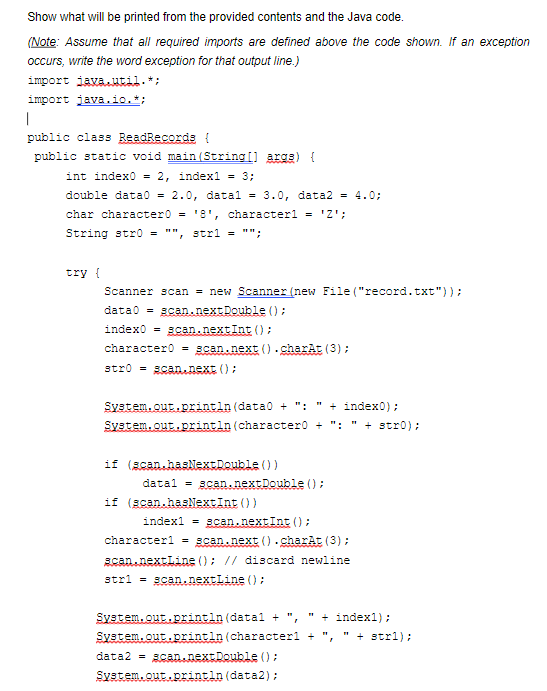 Solved Question 4 Given the following Java code and a file | Chegg.com
