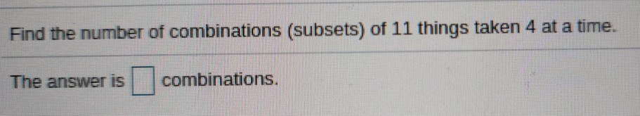 Solved Find the number of combinations (subsets) of 11 | Chegg.com