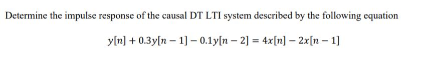 Solved Determine the impulse response of the causal DT LTI | Chegg.com