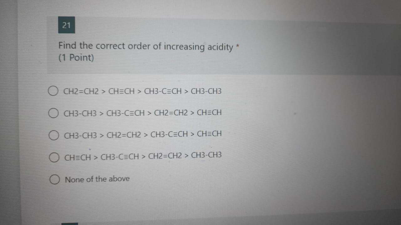 Solved 21 * Find the correct order of increasing acidity (1 | Chegg.com