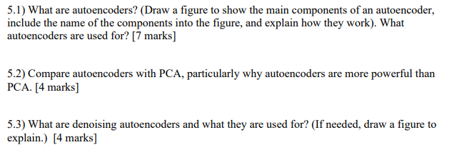Solved 5.1) What are autoencoders? (Draw a figure to show | Chegg.com