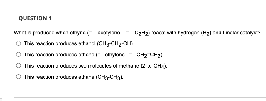 Solved What is produced when ethyne (= acetylene =C2H2) | Chegg.com