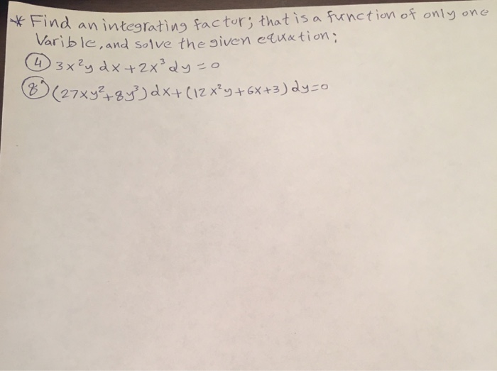 Solved Find an integrating factor; that is a function of | Chegg.com