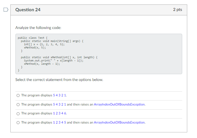 Solved Question 24 2 pts Analyze the following code: public | Chegg.com