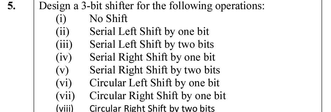 Solved 5. Design a 3-bit shifter for the following | Chegg.com
