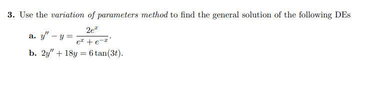 Solved 3. Use the variation of parameters method to find the | Chegg.com