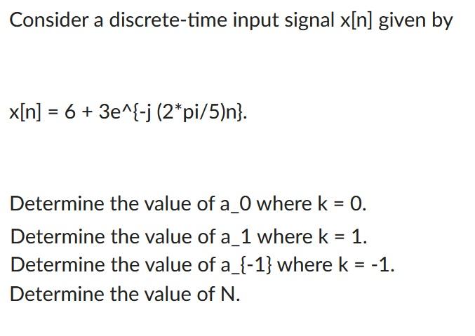 Solved Consider A Discrete Time Input Signal X N Given By 