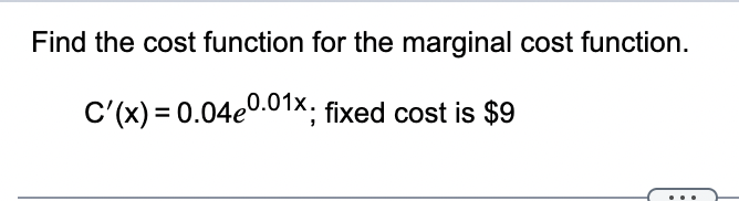 Solved Find the cost function for the marginal cost | Chegg.com