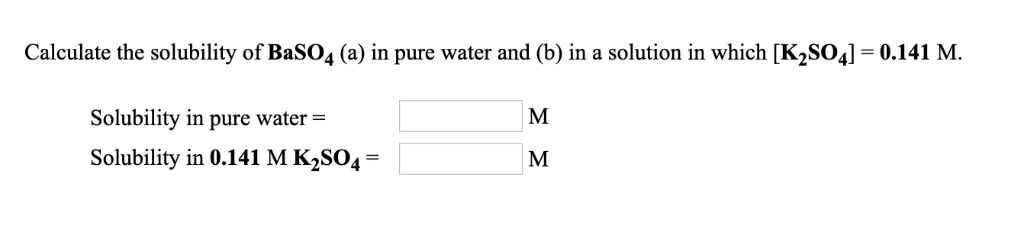 Solved Calculate the solubility of BaSO4 (a) in pure water | Chegg.com