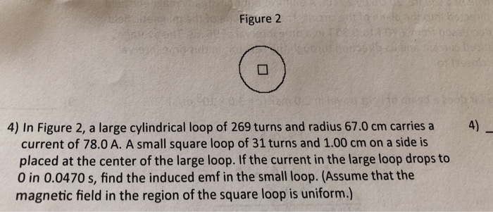 Solved Figure 2 4) In Figure 2, a large cylindrical loop of | Chegg.com