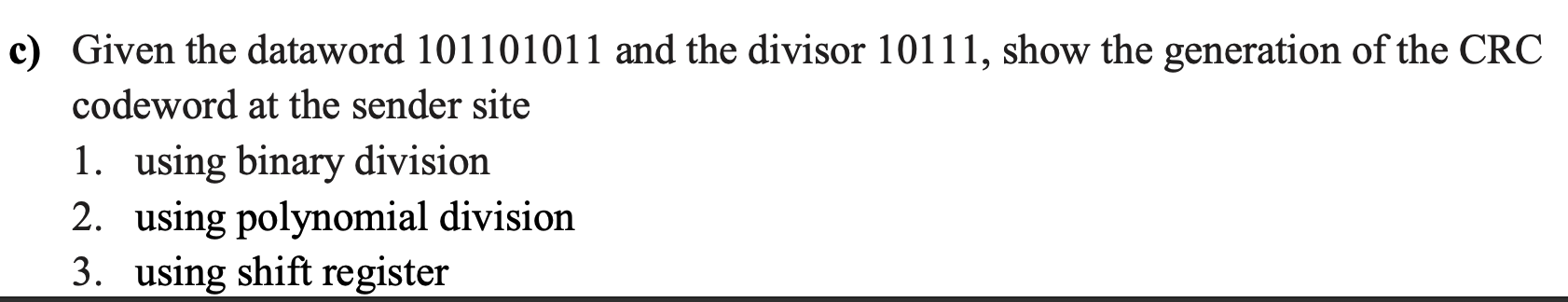 Solved Given the dataword 101101011 and the divisor 10111 , | Chegg.com