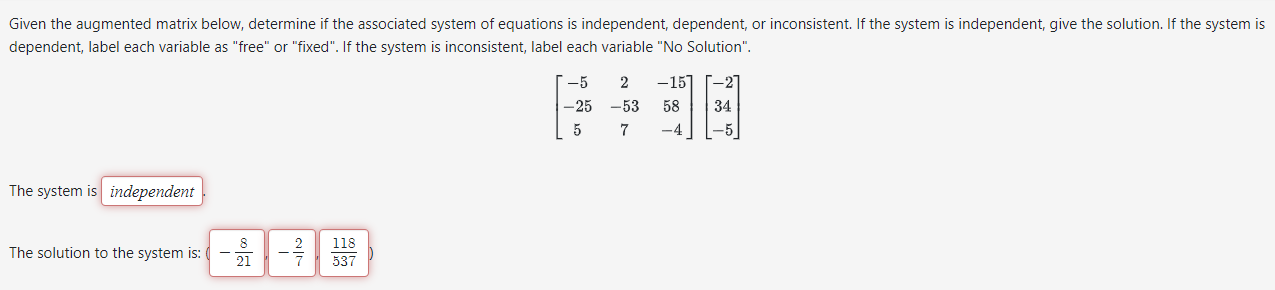 Solved Given the augmented matrix below, determine if the | Chegg.com