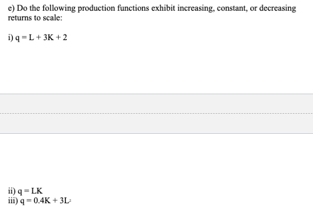 Solved e) Do the following production functions exhibit | Chegg.com