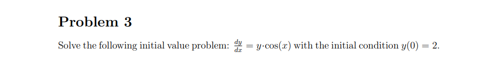 Solved Problem 3Solve the following initial value problem: | Chegg.com