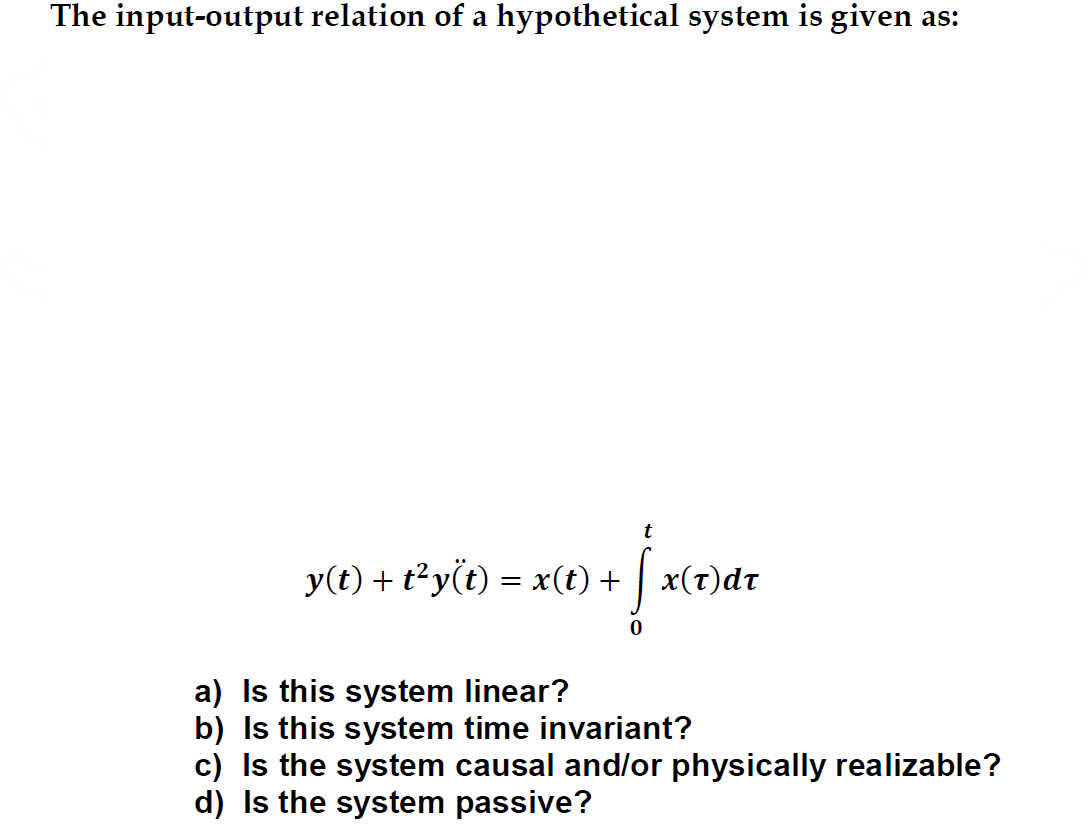 Solved The Input Output Relation Of A Hypothetical System Is 