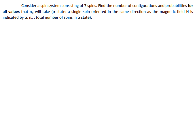 Solved Consider a spin system consisting of 7 spins. Find | Chegg.com
