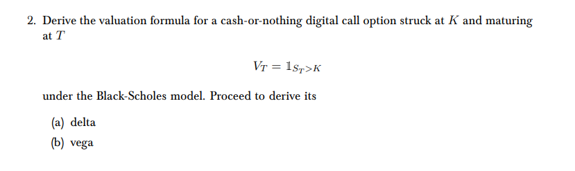 2. Derive the valuation formula for a cash-or-nothing | Chegg.com