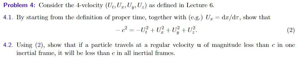 Solved Problem 4: Consider the 4-velocity (U+,U,,Uy,U2) as | Chegg.com
