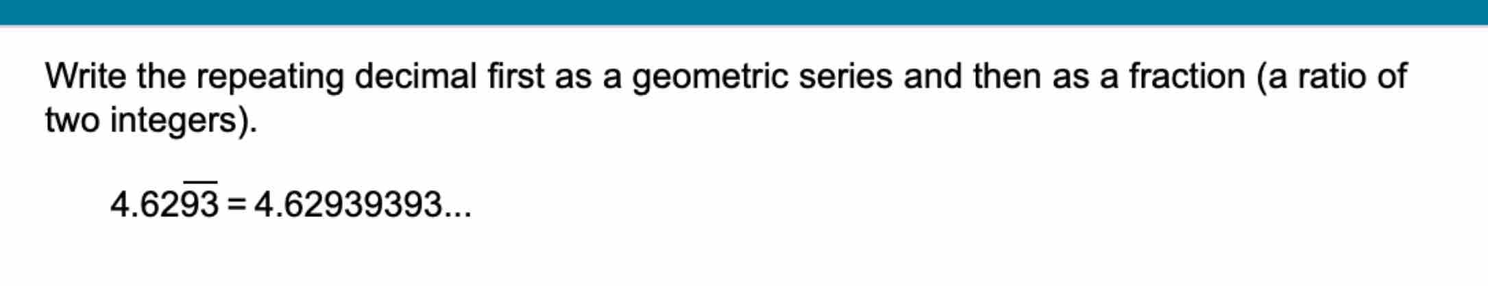 Write the repeating decimal first as a geometric | Chegg.com