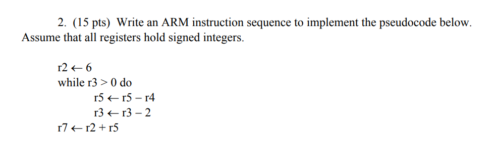 Solved (15 pts) Write an ARM instruction sequence to | Chegg.com Solved (15 pts) Write an ARM instruction sequence to | Chegg.com
