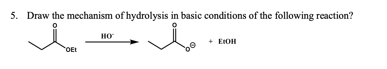 Solved Draw the mechanism of hydrolysis in basic conditions | Chegg.com