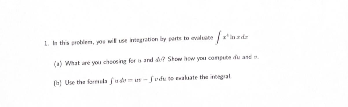Solved 1. In this problem, you will use integration by parts | Chegg.com