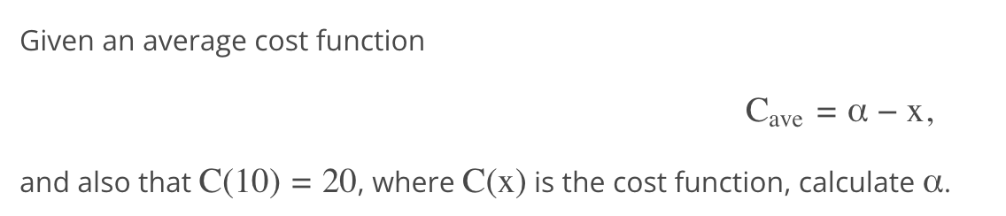 Solved Given an average cost function Cave=α−x, and also | Chegg.com