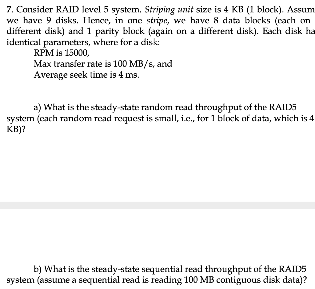 Solved 7. Consider RAID level 5 system. Striping unit size | Chegg.com