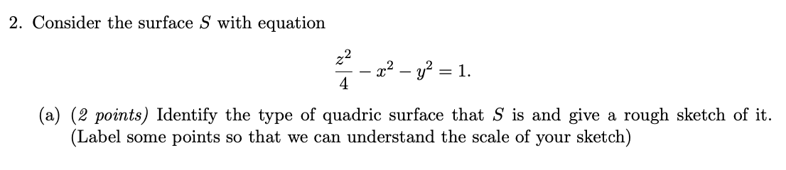 Solved 2. Consider the surface S with equation 4z2−x2−y2=1. | Chegg.com
