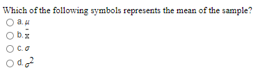 Solved Which of the following symbols represents the mean of | Chegg.com