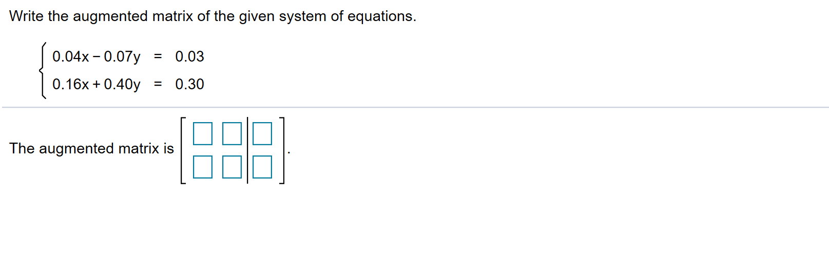 Solved Write the augmented matrix of the given system of | Chegg.com