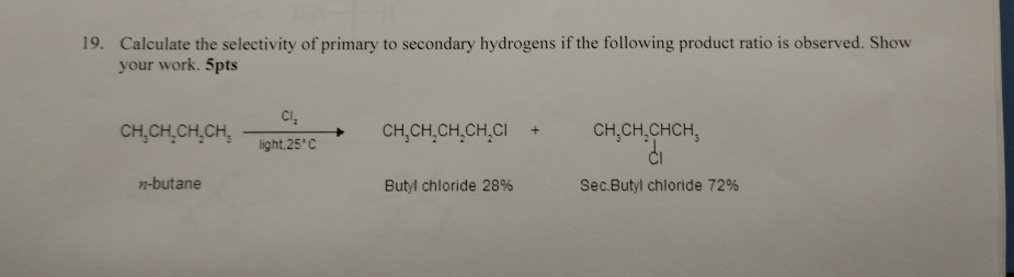 Solved 19. Calculate the selectivity of primary to secondary | Chegg.com