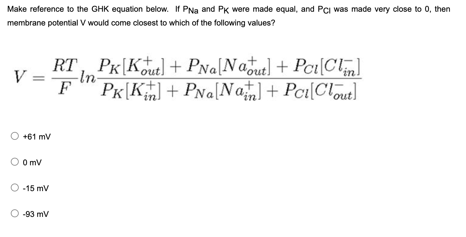Solved Make reference to the GHK equation below. If PNa and | Chegg.com