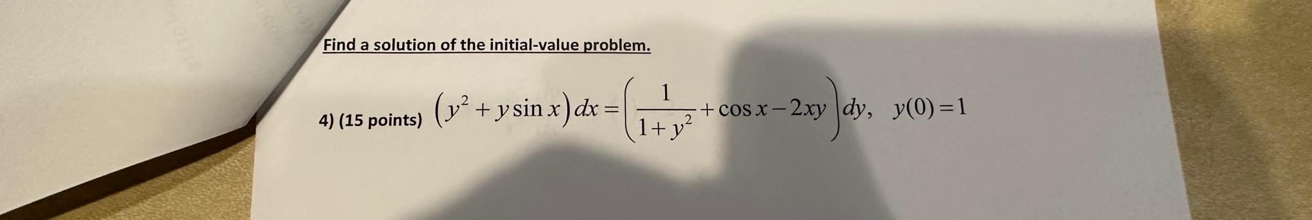 Solved Find a solution of the initial-value problem. 4) (15 | Chegg.com