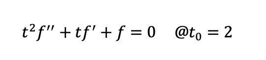 Solved t2f" + tf' + f = 0 @to = 2 | Chegg.com